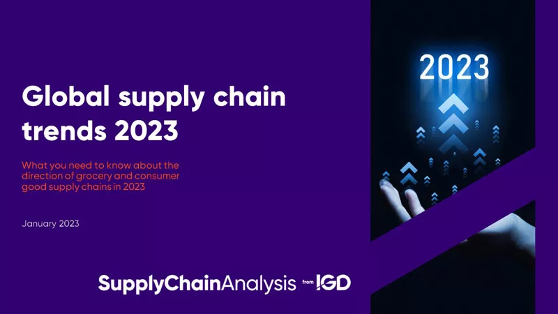 Global supply chain trends 2023 | IGD (Institute of Grocery Distribution)